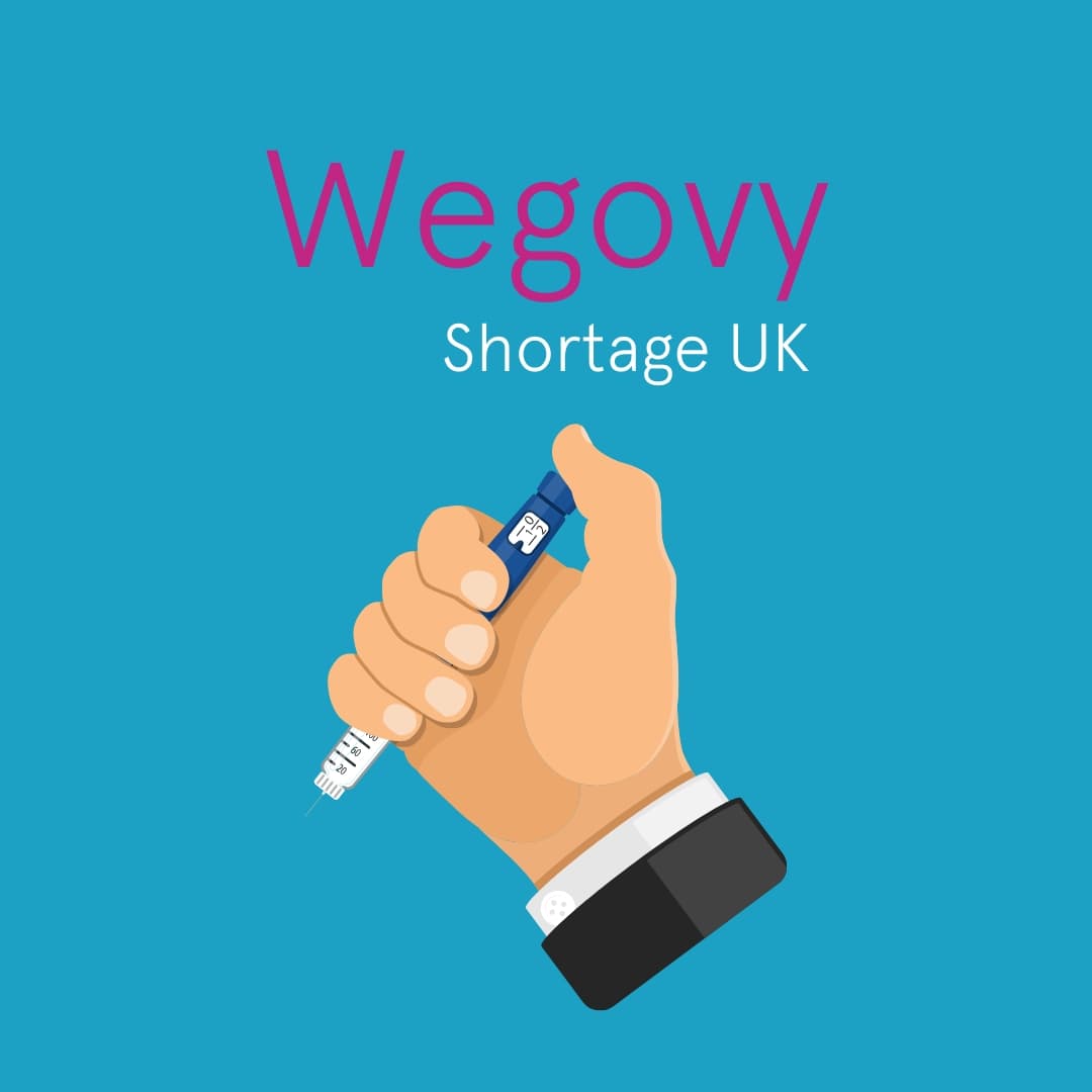Wegovy Shortage UK: Why is there a shortage of Wegovy?